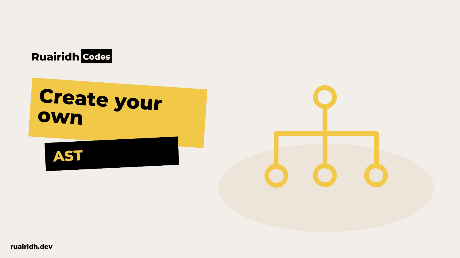 Build your own AST | Ruairidh Codes